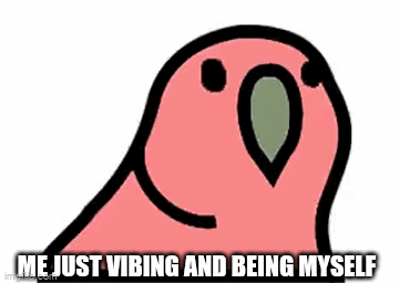 I being myself!!! - Imgflip