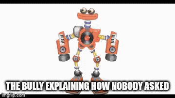 The bully explaining - Imgflip