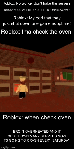 Never put the servers in the oven or else it will overheat - Imgflip