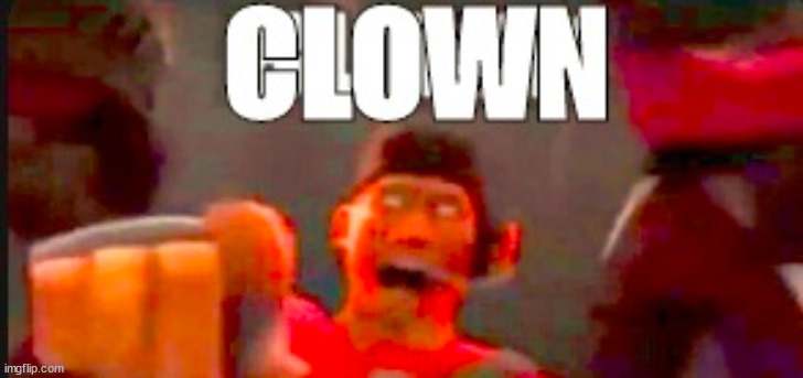 Clown! - Imgflip