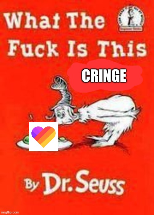 Likee is cringe? - Imgflip