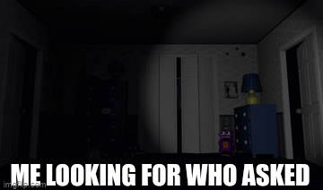 me looking for who asked - Imgflip