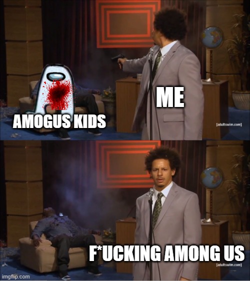 Fucking Among Us Imgflip