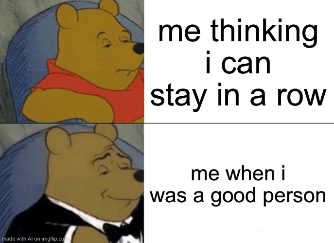 Tuxedo Winnie The Pooh Meme - Imgflip