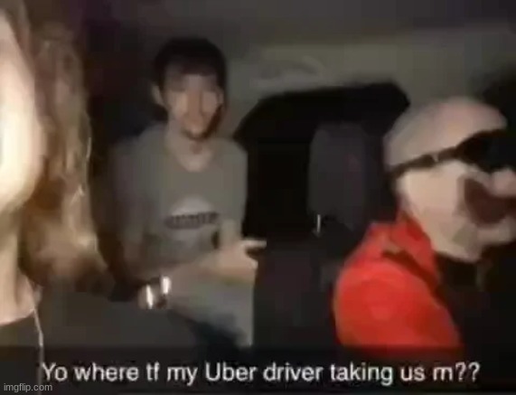 THAT AINT NO UBER - Imgflip