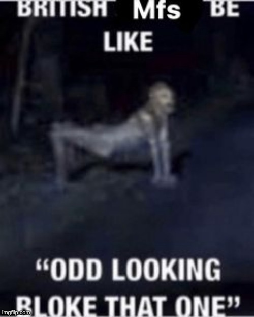 Must be from Liverpool that one, innit - Imgflip