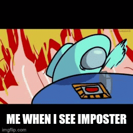 me when i see imposter - Imgflip