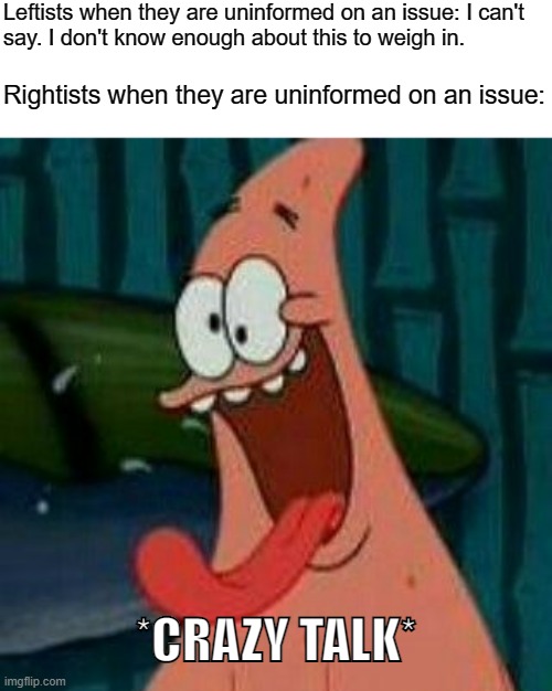 Conservatives always speak their minds on shit they know nothing about ...