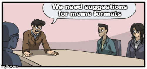 Meme Format - Imgflip