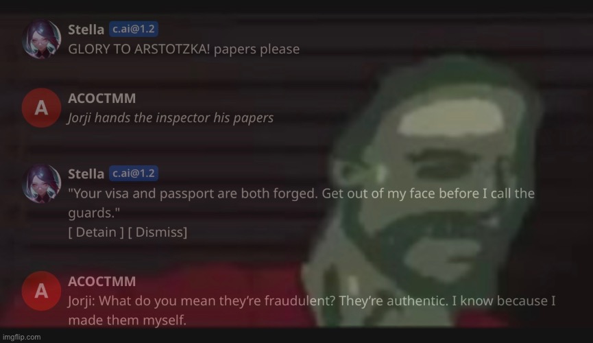 I’m hoping at least one other person here plays Papers, Please - Imgflip