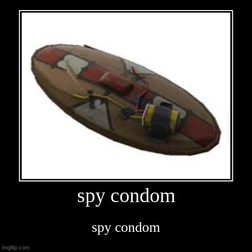 spy condom - Imgflip