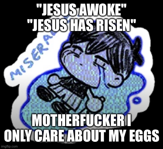 happy easter bitches - Imgflip