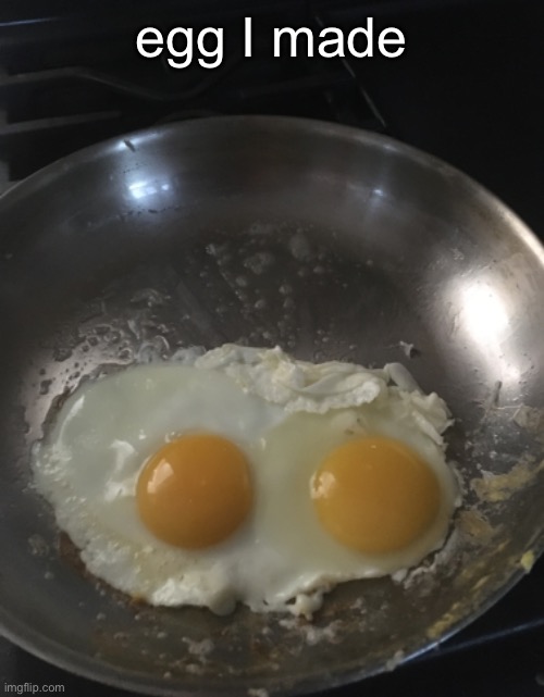 good egg (good egg. -Silenc) - Imgflip