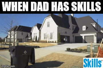 Dad skills 101 - Imgflip
