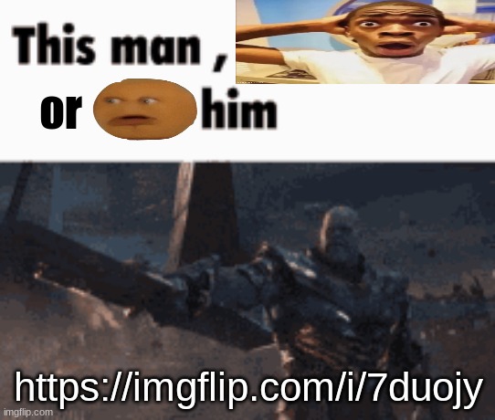 This man, _____ him - Imgflip