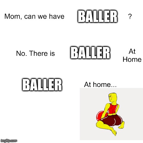 Baller at home......uhhhh - Imgflip