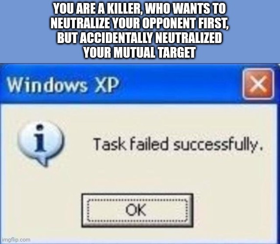 Task failed successfully - Imgflip