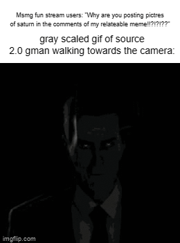 gman-approach - Imgflip