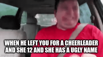 when he left me to go with a cheerleader - Imgflip
