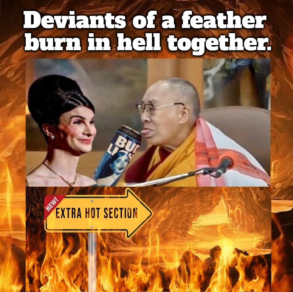 Deviants of a feather burn in hell together. - Imgflip