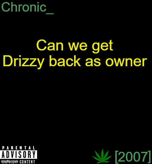 Chronic[2007] - Imgflip