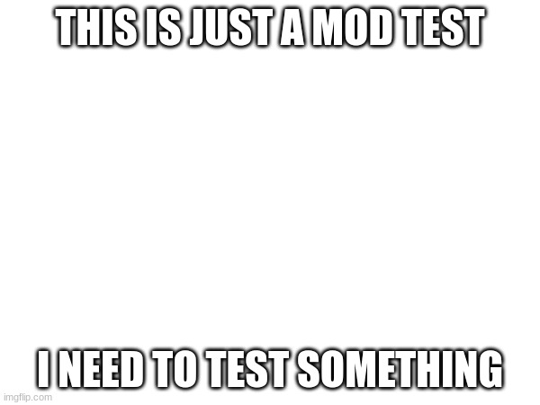 I need to test the flag system so flag this meme pls - Imgflip