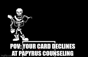Papyrus switched to the dark side - Imgflip