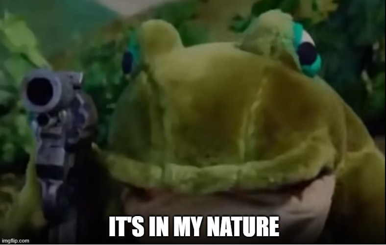 It's in my nature - Imgflip