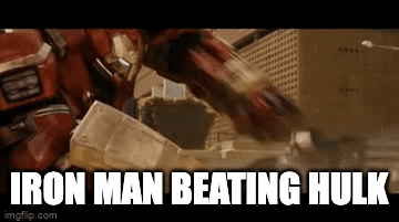 IRON MAN BEATING HULK - Imgflip