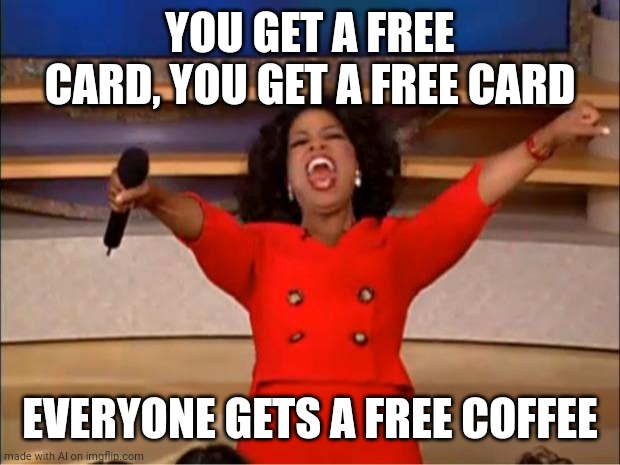 Oprah You Get A Meme - Imgflip