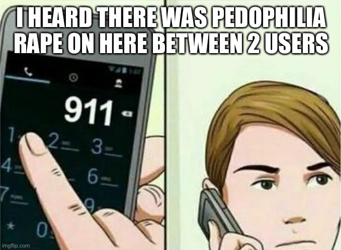 I’m calling the authorities. This is not a joke. - Imgflip