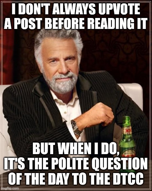 The Most Interesting Man In The World Meme - Imgflip
