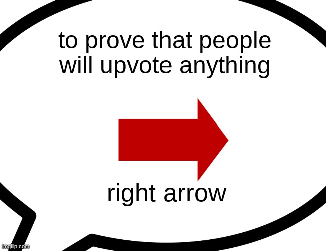 people will upvote this - Imgflip