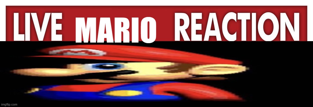 Image tagged in live x reaction - Imgflip