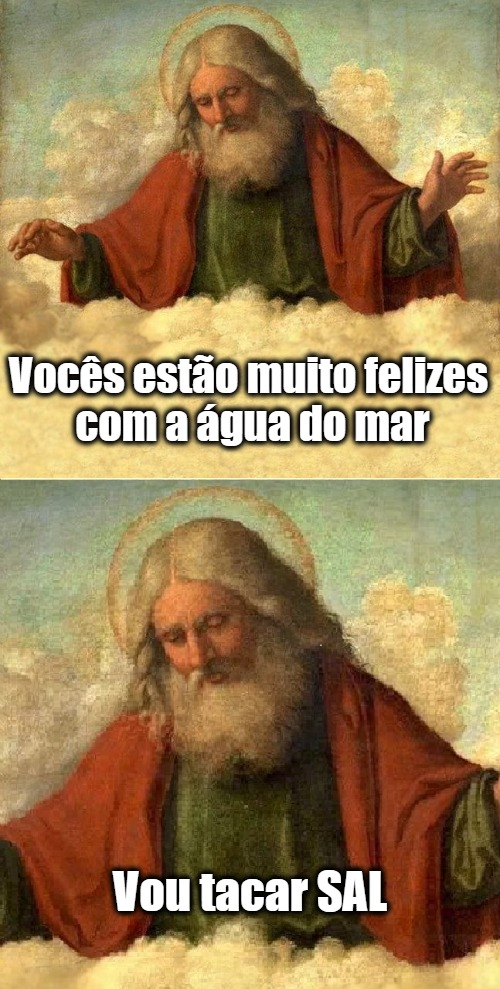 meme deus e o mar Blank Template - Imgflip