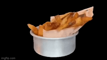 here, have spinning fries. - Imgflip