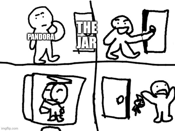 Pandora story - Imgflip