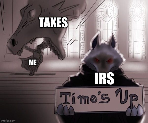 Taxes are going to destroy me when I finally have to start doing them ...