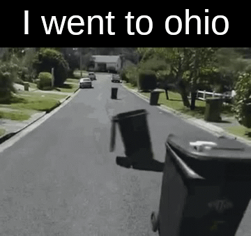 uuummm... sooo.... I went to ohio? - Imgflip
