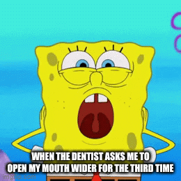 Dentist - Annoyed - Imgflip