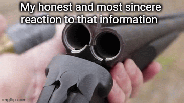 my reaction to that - Imgflip