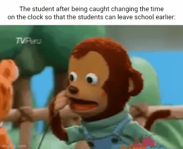 Changing the time on the clock - Imgflip