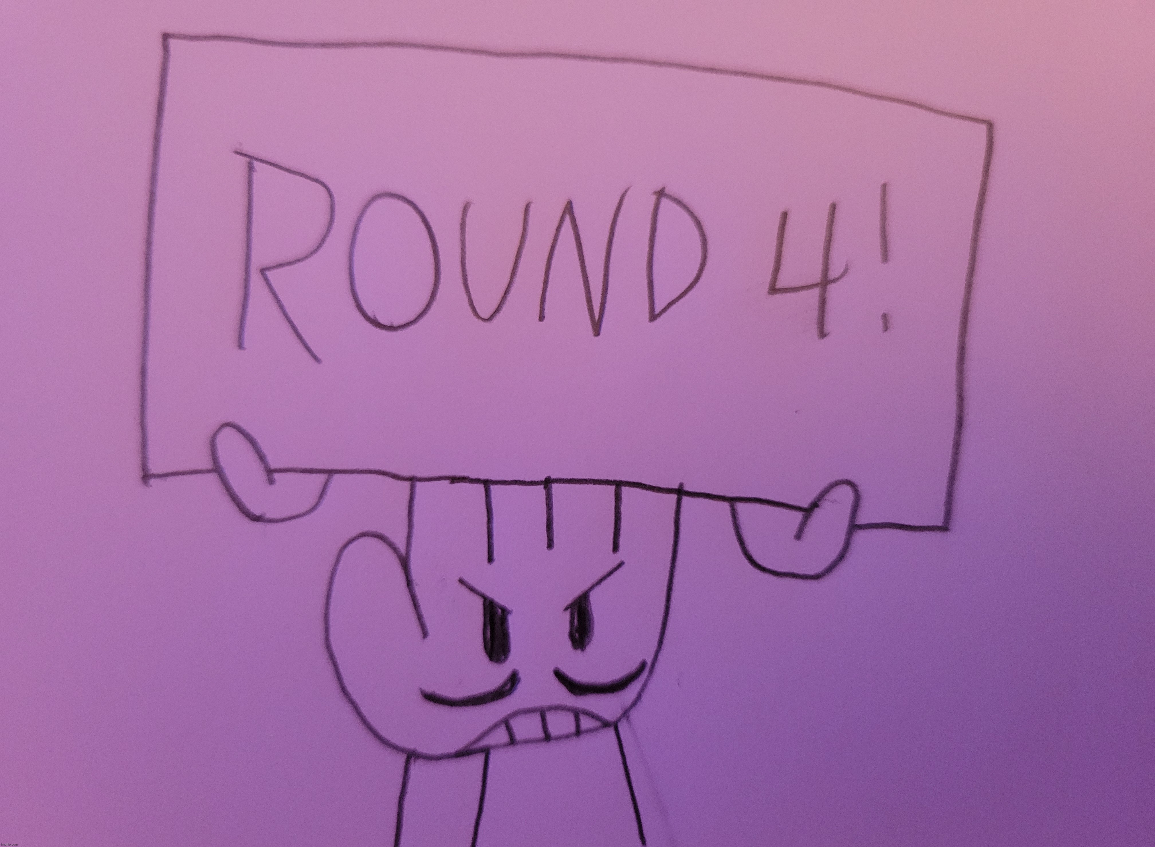 the sign looks like this on rounds 4+ - Imgflip