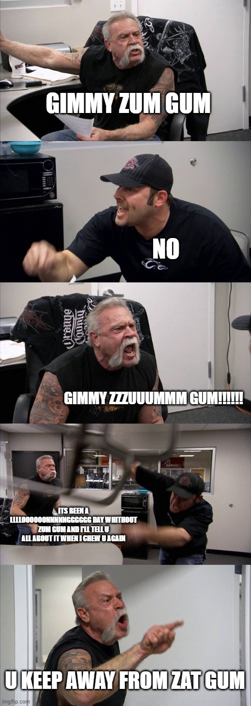 Zat Gum - Imgflip