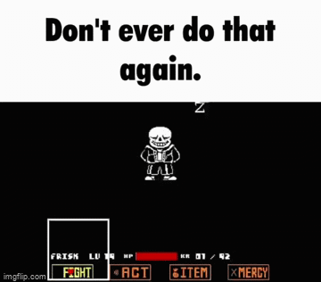 don't ever do that again sans meme - Imgflip