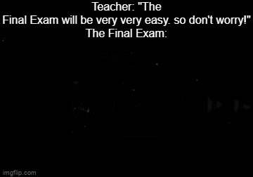 Why are the Exams like this... - Imgflip