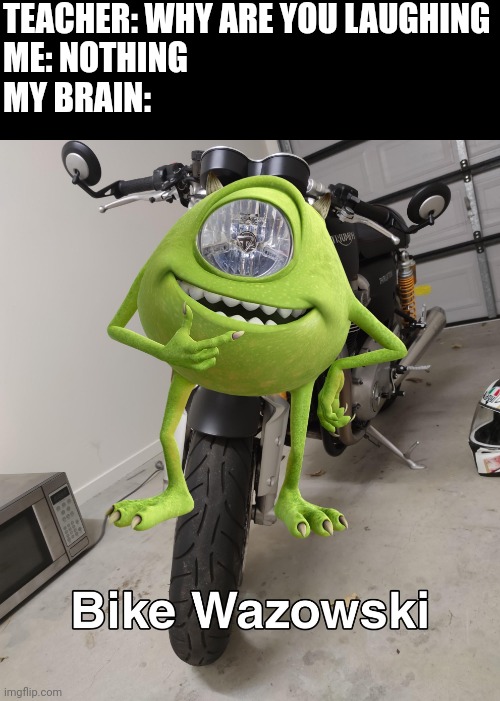 Image tagged in bike wazowski - Imgflip