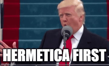 HERMETICA FIRST - Imgflip