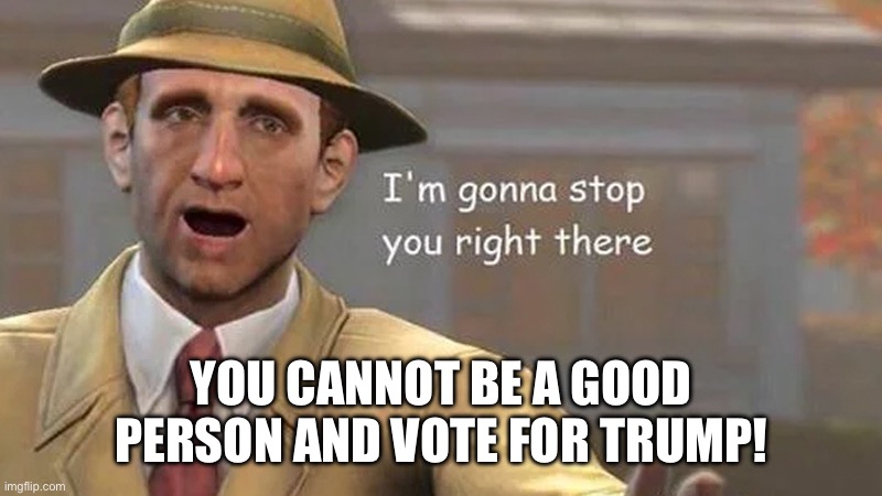 I'm gonna stop you right there - Imgflip