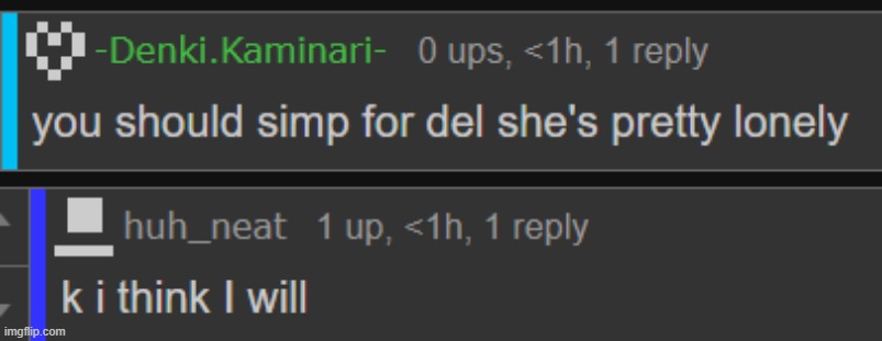 Guess I'm simping for del now. - Imgflip